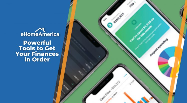 Powerful Tools to Get Your Finances in Order - eHomeAmerica